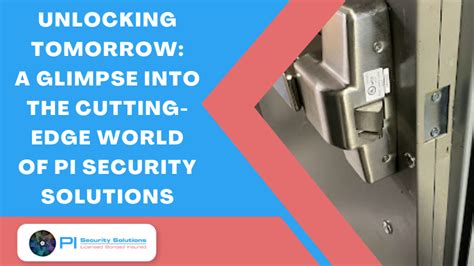 The Future Of Locksmith Services Predictions And Innovations From Pi Security Solutions Pi