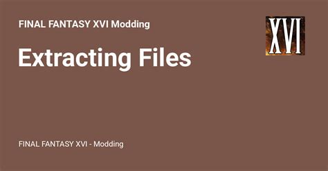 Extracting Files Final Fantasy Xvi Modding