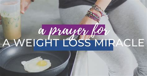 A Prayer For A Weight Loss Miracle The Holy Mess