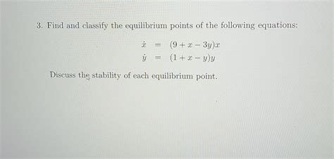 Solved Find And Classify The Equilibrium Points Of The Chegg