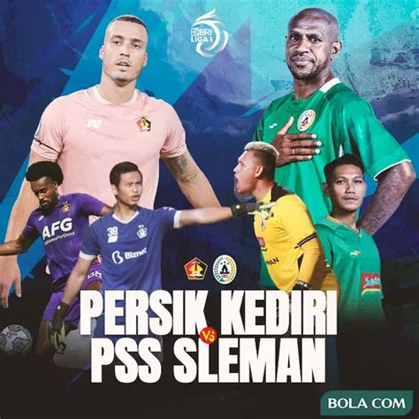 Duel Antarlini Persik Vs PSS Di BRI Liga Kekuatan Sebenarnya Mulai Kembali Indonesia Bola