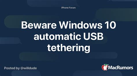 Beware Windows 10 Automatic Usb Tethering Macrumors Forums