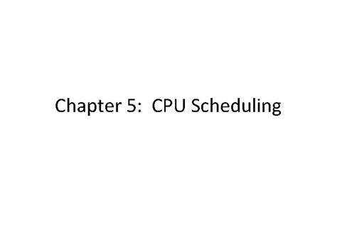 Chapter 5 Cpu Scheduling Overview In Discussing Process