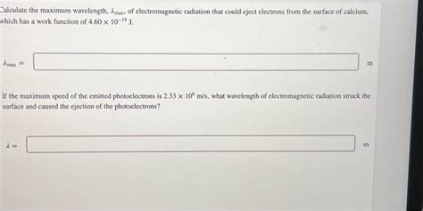 Solved Calculate the maximum wavelength λmax of Chegg