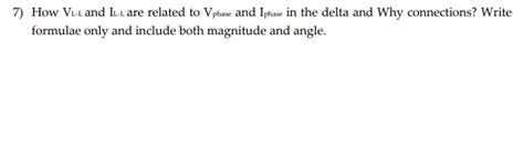 Solved 7 How Vl L And Il L Are Related To Vphase And Iphase