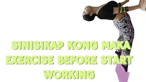 Sinisikap Kong Maka Exercise Bago Start Working Youtube