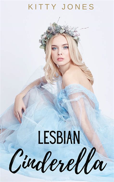 Lesbian Cinderella By Kitty Jones Goodreads