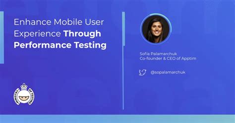 Enhance Mobile User Experience Through Ministry Of Testing