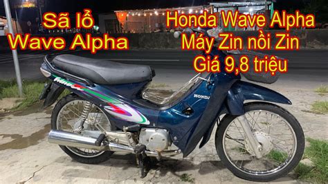 Honda Wave Alpha Máy Zin Nồi Zin Giá 98 Triệu Hổ Trợ Vận