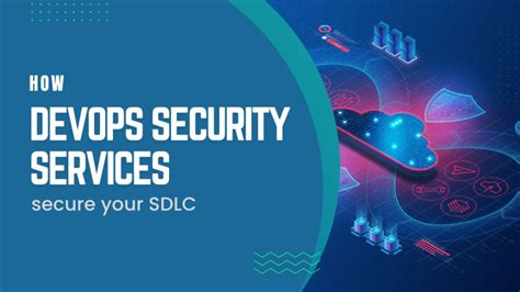 How Devops Security Services Protect Your Sdlc Ismail Ahmed Syed