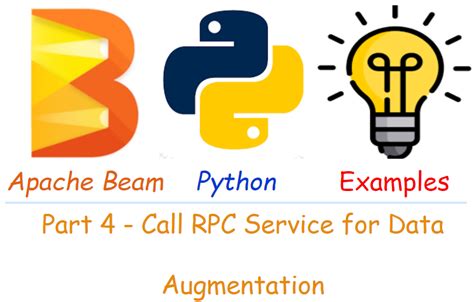 Apache Beam Python Examples Part Call Rpc Service For Data