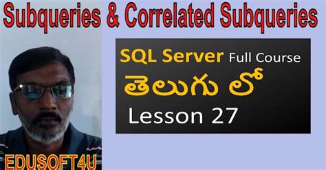 Subqueries And Correlated Subqueries In Sql Server Ms Sql Server Complete Course In Telugu Lesson 27