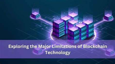 Exploring The Major Limitations Of Blockchain Technology Theomnibuzz
