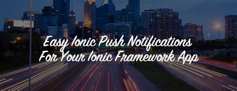 Easy Ionic Push Notifications With In 15 Minutes Devdactic