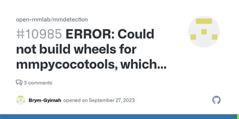 Error Could Not Build Wheels For Mmpycocotools Which Is Required To