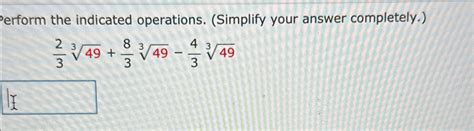 solved perform the indicated operations simplify your
