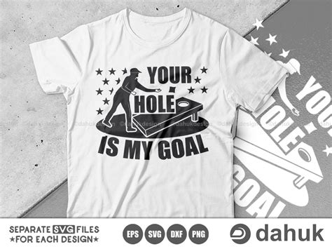 Your Hole Is My Goal Svg Cornhole Quotes Svg Cornhole Player Etsy