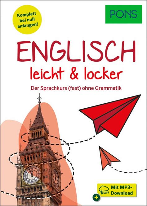 PONS Englisch lernen leicht locker Der Sprachkurs fast ohne Grammatik mit Hörtexten in der