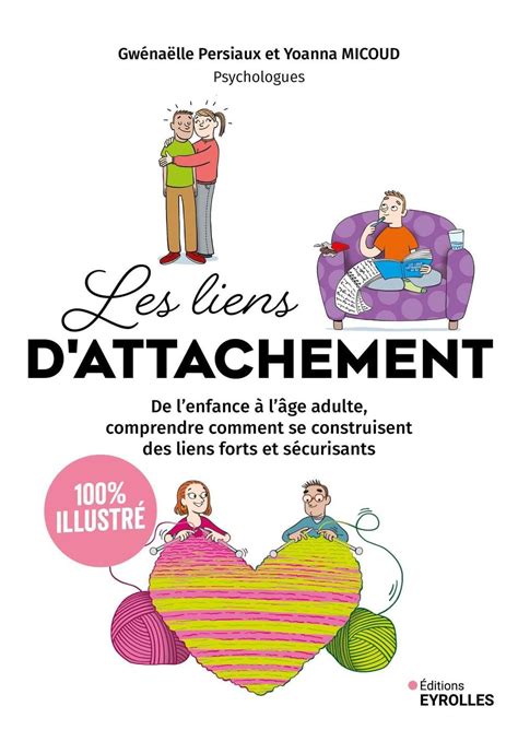 amazon fr les liens d attachement 100 illustré de l enfance à l