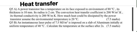 Solved Heat Transfer Q A A Power Transistor Has A Chegg