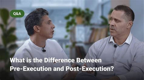 Client Faq Whats The Difference Between Pre Execution And Post Execution Models Youtube