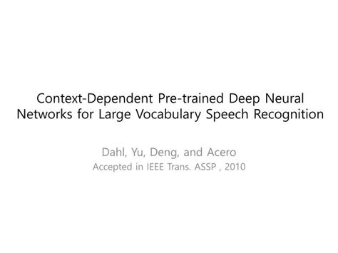Ppt Context Dependent Pre Trained Deep Neural Networks For Large