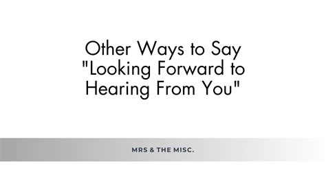 Other Ways To Say Looking Forward To Hearing From You Talk Like A Pro