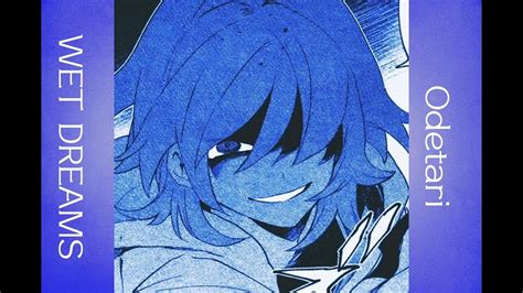 Wet Dreams — Odetari Sped Up Youtube