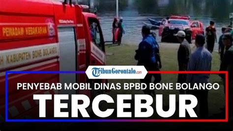 VIDEO Mobil BPBD Bone Bolango Tercebur Ke Danau Perintis Tribun Gorontalo
