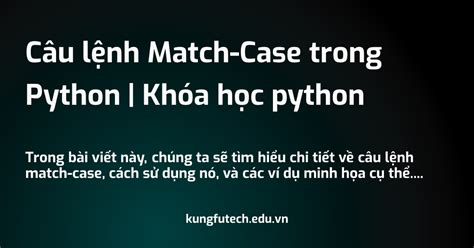 Câu Lệnh Match Case Trong Python Khóa Học Python
