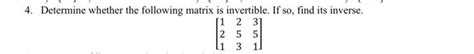 Solved Determine Whether The Following Matrix Is Chegg