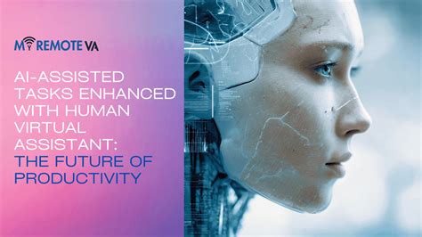 Ai Assisted Tasks Enhanced With Human Virtual Assistant The Future Of