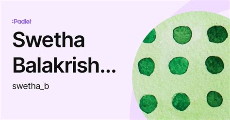 Swetha Balakrishnan Swethab Profile Padlet