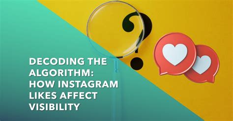 Decoding The Algorithm How Instagram Likes Affect Visibility