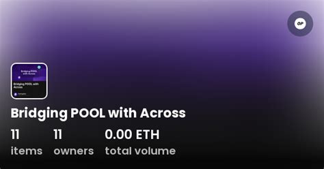 Bridging Pool With Across Collection Opensea