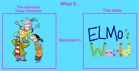 What If Ed Edd And Eddy Appered In Elmos World By Pokemonfan1911 On