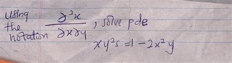 Solved The Xy2x Solve Pde The Xy2s 12x2y Chegg