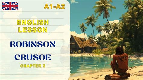 Robinson Crusoe Chapter 5 რობინზონ კრუზო თავი 5 A1 A2 ინგლისური ენა დამწყებთათვის Youtube