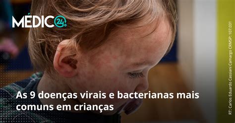 As doenças virais e bacterianas mais comuns em crianças