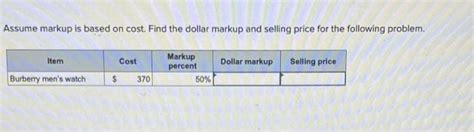 Solved Assume Markup Is Based On Cost Find The Dollar