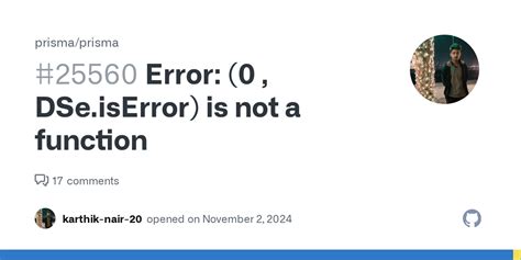 Error 0 Dseiserror Is Not A Function · Issue 25560 · Prismaprisma · Github