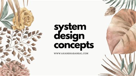 system design concepts akansha bansal