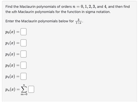 solved find the maclaurin polynomials of orders n 0 1 2 3