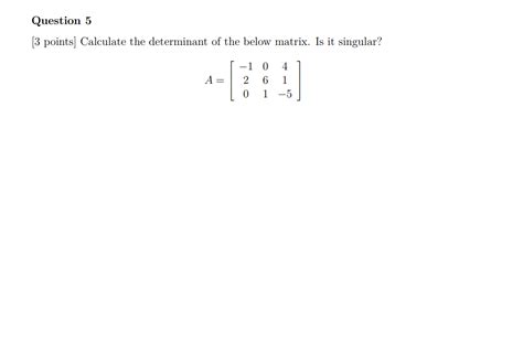Solved Question 5 3 ﻿points ﻿calculate The Determinant Of