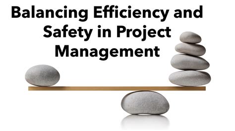 Balancing Efficiency And Safety In Project Management