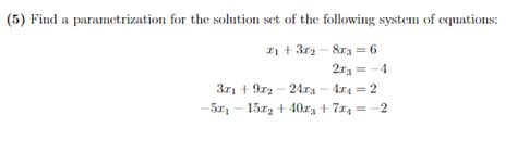 Solved Find A Parametrization For The Solution Set Of Chegg