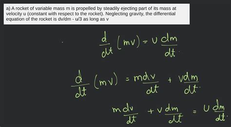 A A Rocket Of Variable Mass M Is Propelled By Steadily Ejecting Part Of