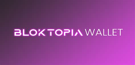 Bloktopia Wallet Android App