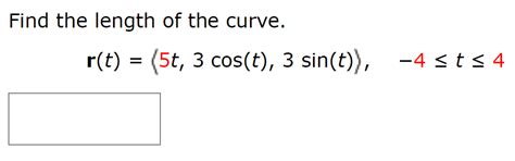 solved find the length of the curve r t 5t 3 cos t 3