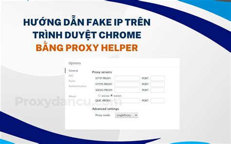 Fake Ip Tr N Tr Nh Duy T Chrome B Ng Proxy Helper